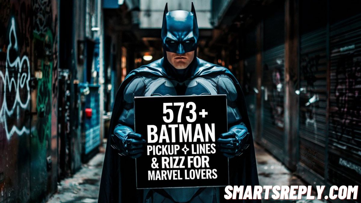 573+ Batman Pickup Lines & Rizz For Marvel Lovers